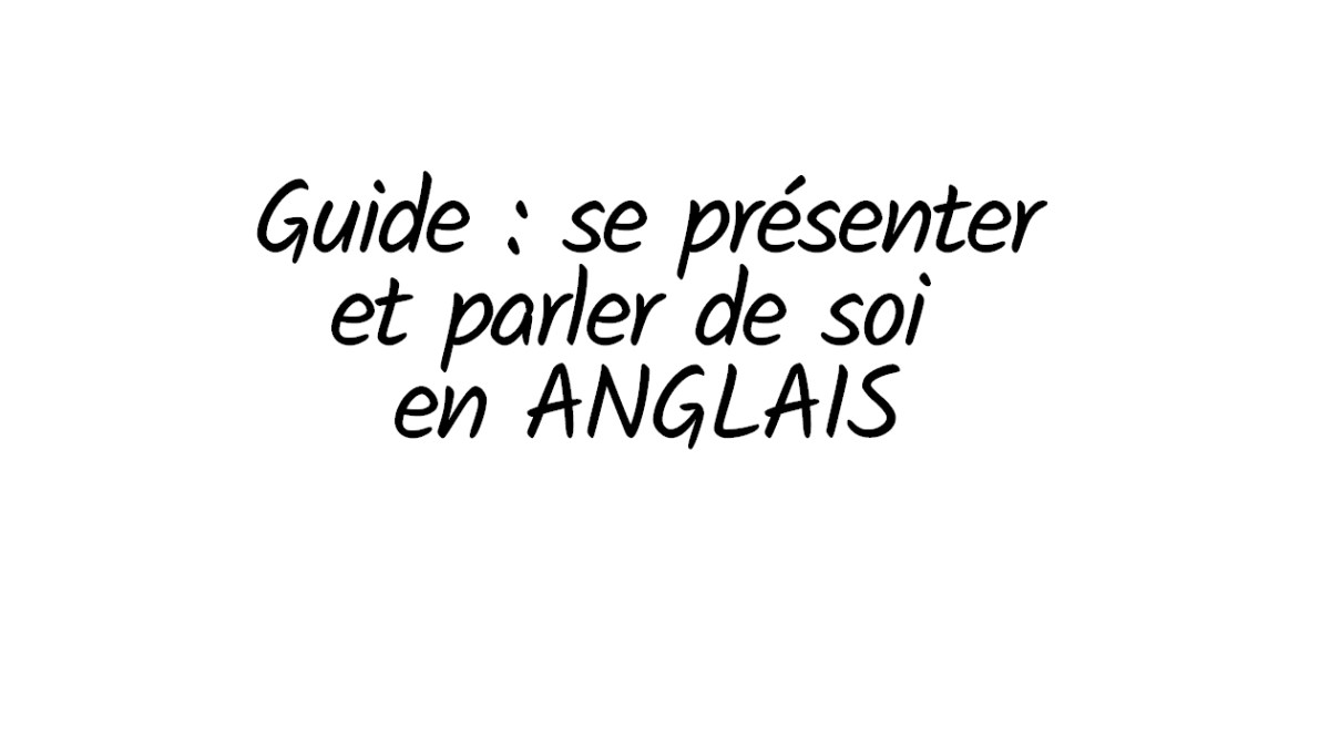Guide : se présenter et parler de soi en anglais – Kévin le Voyageur
