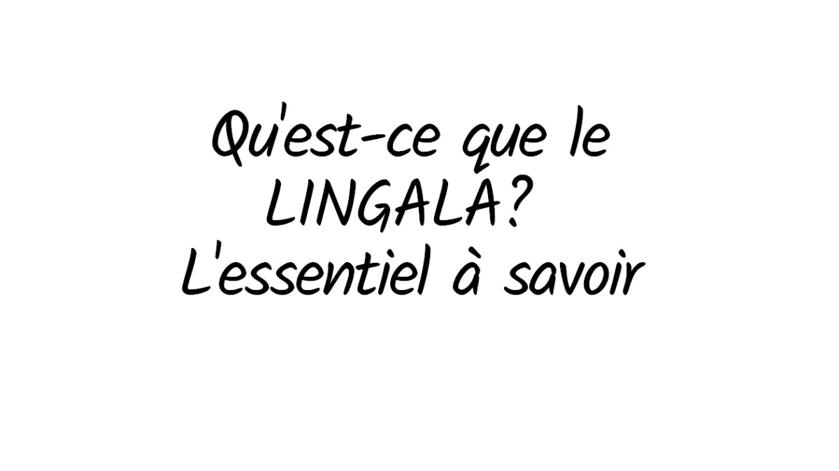Qu’est-ce que le lingala ? L’essentiel à savoir sur le lingala – Kévin ...
