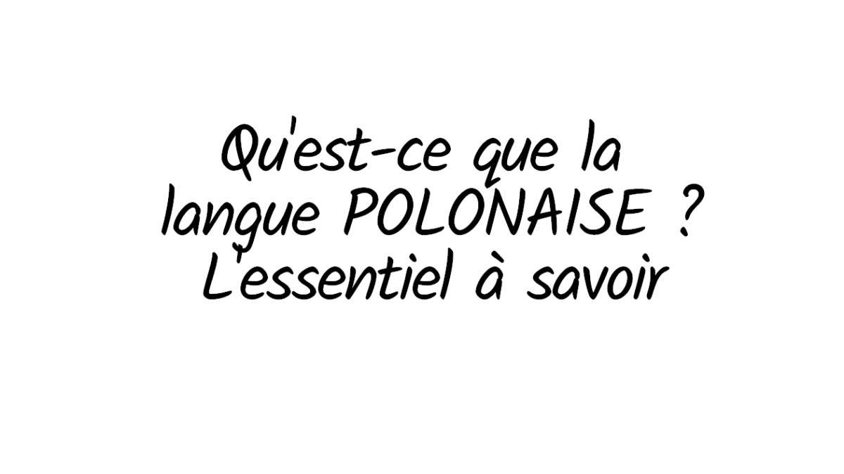 Qu’est-ce que le polonais ? L’essentiel à savoir sur le polonais ...