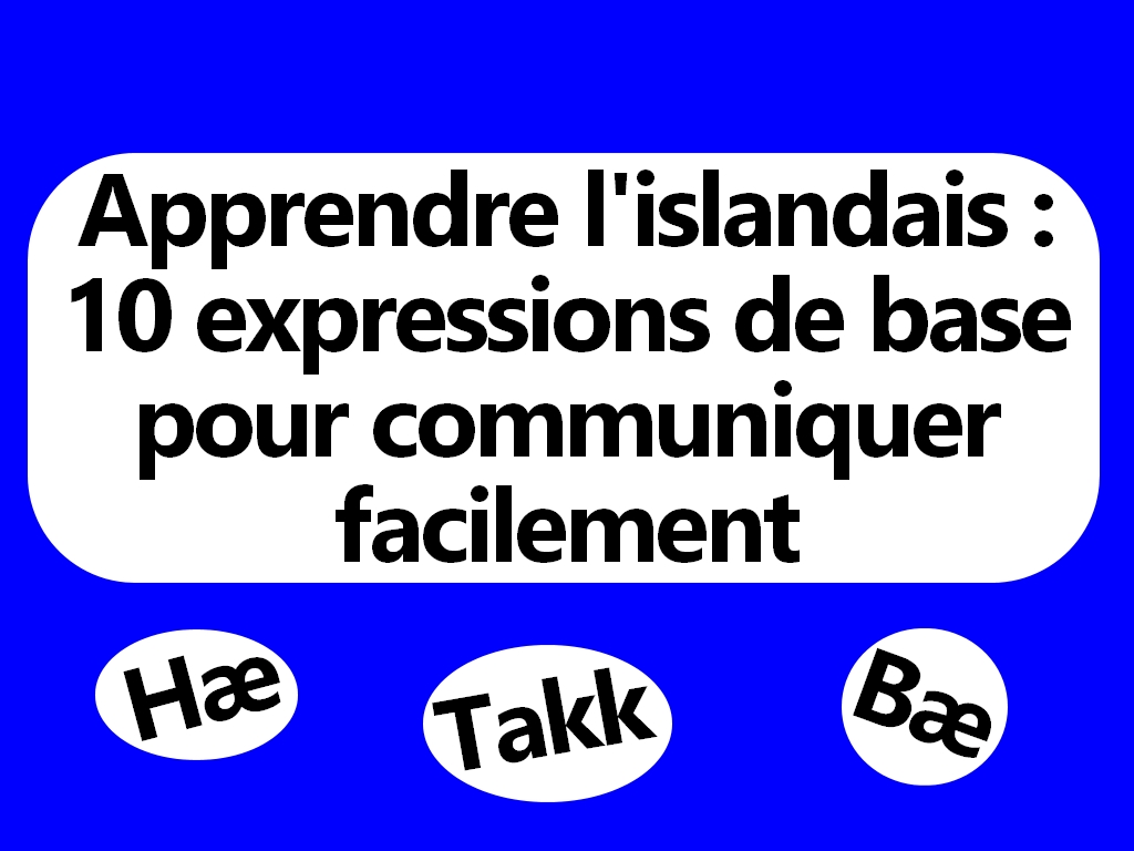 10 expressions de base en islandais à connaitre absolument
